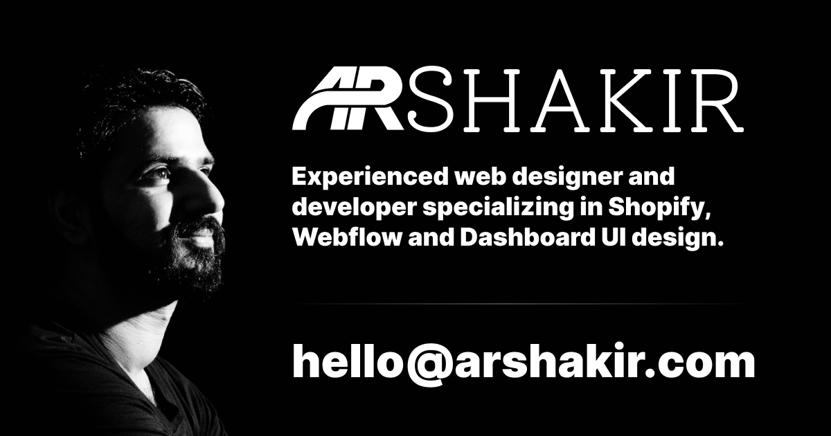 AR Shakir | Web designer and developer specializing in Shopify, Webflow, Figma design